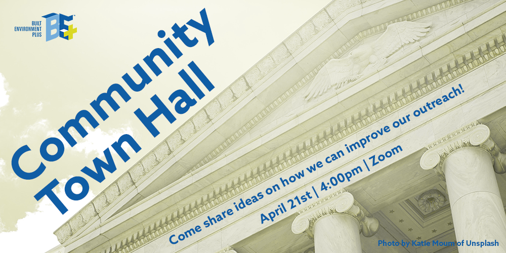 Built Environment Plus Virtual Town Hall - Built Environment Plus