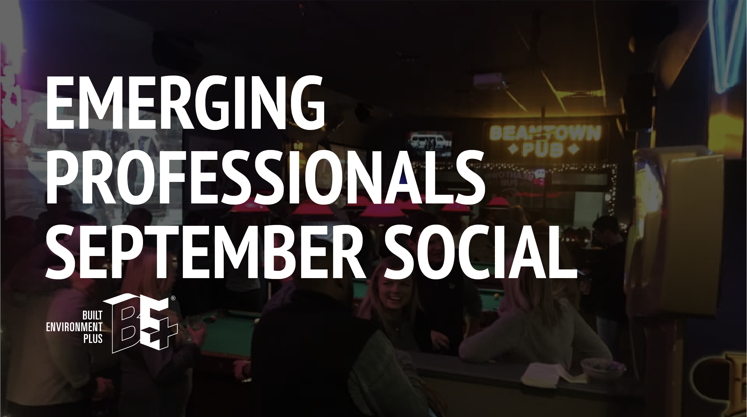 Emerging Professionals September Social - Built Environment Plus