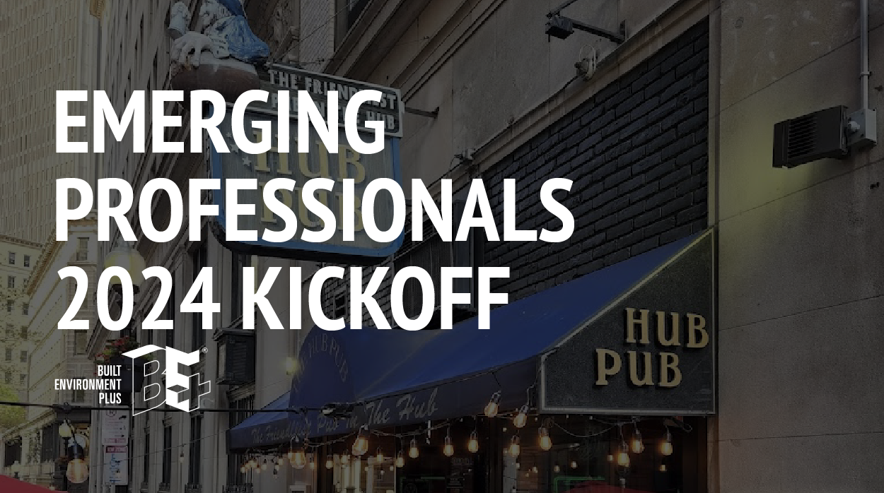 Emerging Professionals 2024 Kickoff - Built Environment Plus