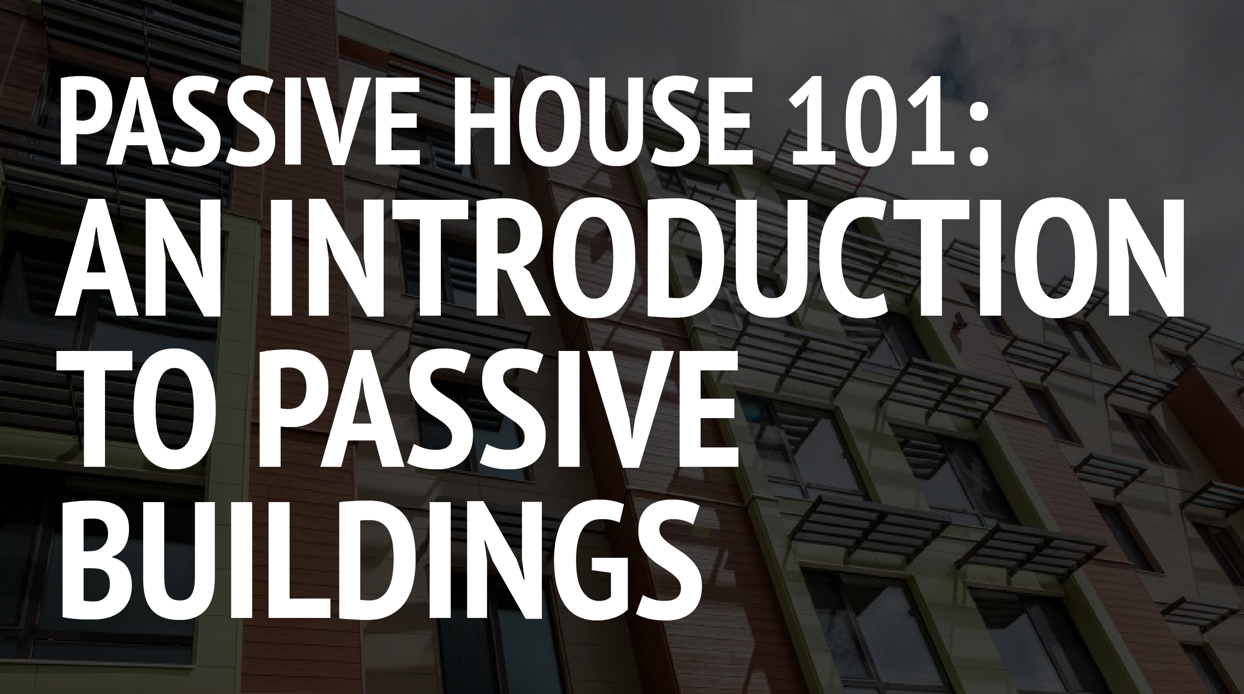 Passive House 101: An Introduction to Passive Buildings - Built Environment Plus