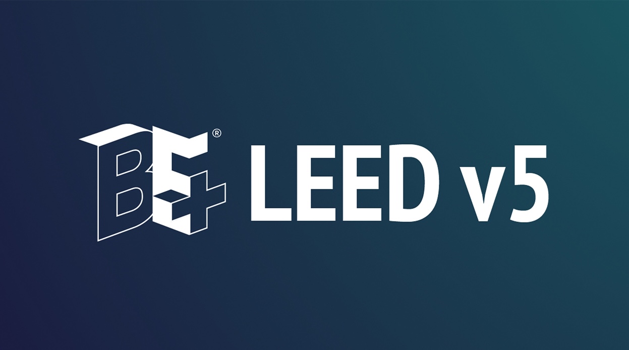 LEED v5 and the BE+ community - Built Environment Plus