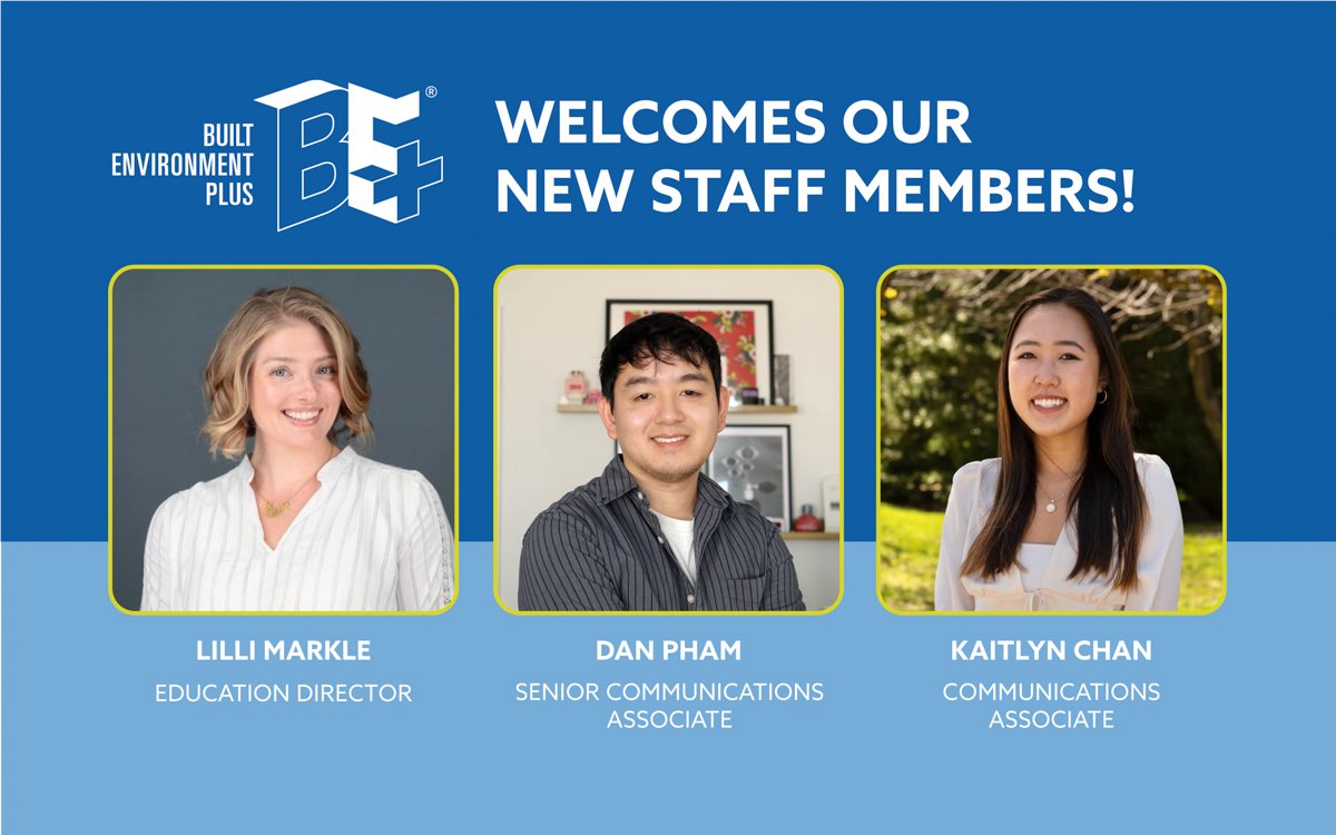 Introducing the Newest Members of the BE+ Team! - Built Environment Plus
