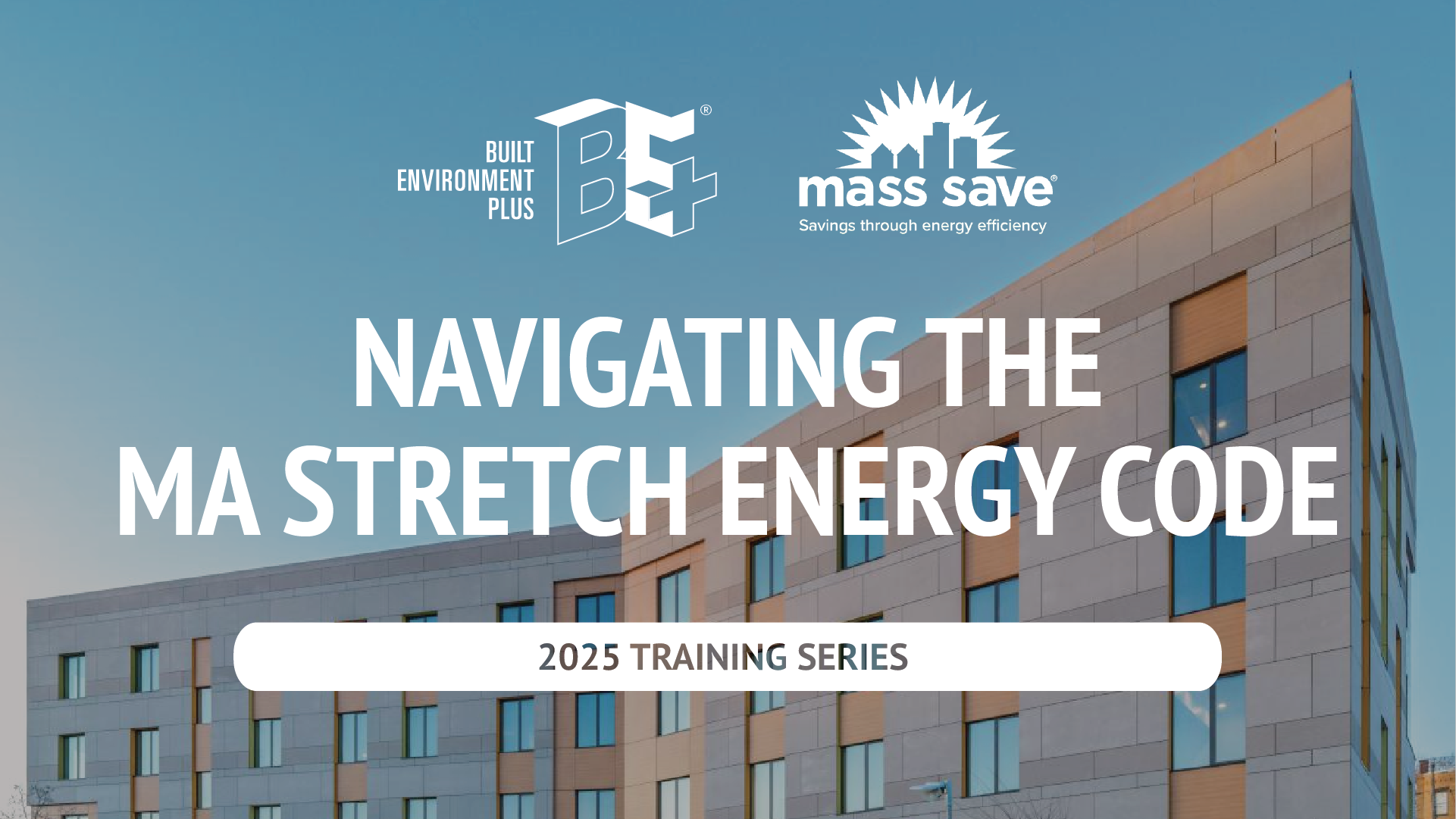 MA Stretch Energy Code Training Series - Built Environment Plus